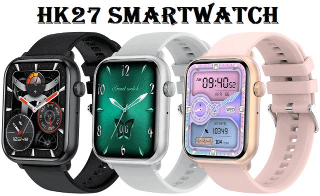 HK27 SmartWatch With AMOLED Screen: Specs, Price, Pros & Cons | ANDROIDSMARTWATCHES