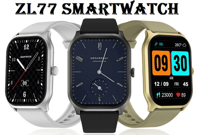 ZL77 SmartWatch 2023: Specs, Price + Full Details | ANDROIDSMARTWATCHES